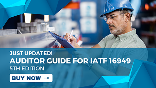 Elevate Your Auditing Expertise with the Newly Updated IATF 16949 Auditor Guide